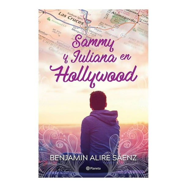 Sammy y Juliana en Hollywood Planeta México Benjamin Alire Saenz ...