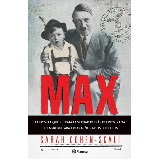 MAX: LA NOVELA QUE RETRATA LA VERDAD DETRAS DEL PROGRAMA LEBENSBORN ...